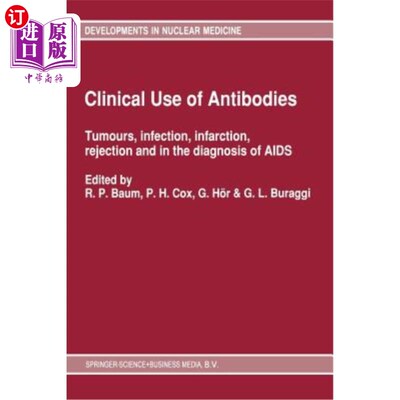 海外直订医药图书Clinical Use of Antibodies: Tumours, Infection, Infarction, Rejection and in the 抗体的临床应用:肿