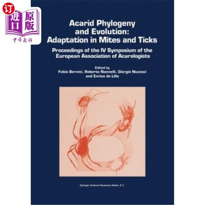 海外直订Acarid Phylogeny and Evolution: Adaptation in Mites and Ticks: Proceedings of th 螨类系统发育和进化:螨和蜱的适