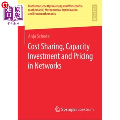 海外直订Cost Sharing, Capacity Investment and Pricing in Networks 中的成本分担、容量投资和定价