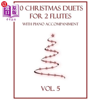 海外直订10 Christmas Duets for 2 Flutes with Piano Accompaniment: Vol. 5 10圣诞二重唱2长笛与钢琴伴奏:卷5