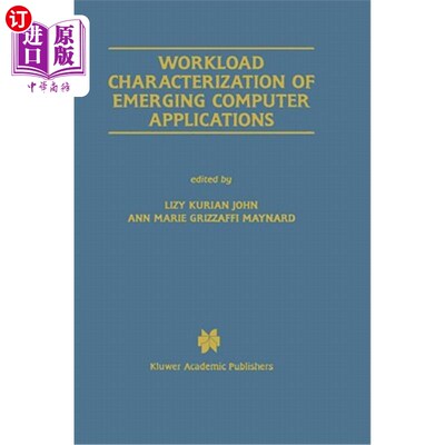 海外直订Workload Characterization of Emerging Computer Applications 新兴计算机应用程序的工作负载特征