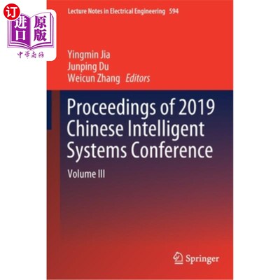 海外直订Proceedings of 2019 Chinese Intelligent Systems Conference: Volume III 2019中国智能系统大会论文集:第三卷