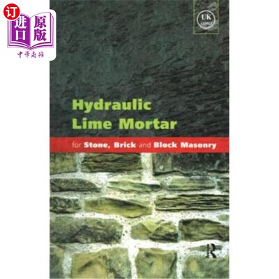 海外直订Hydraulic Lime Mortar for Stone, Brick and Block Masonry: A Best Practice Guide 用于石头、砖和砌块砌体的液