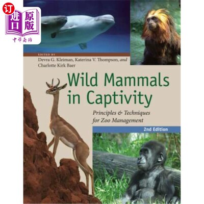 Wild Mammals in Captivity: Principles and Techniques for Zoo Management, Second  圈养野生哺乳动物：动物园管理的【中商原?