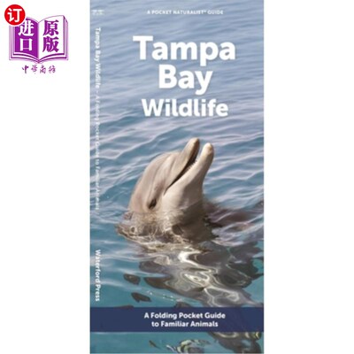 海外直订Tampa Bay Wildlife: A Folding Pocket Guide to Familiar Animals 坦帕湾野生动物：熟悉动物的折叠口袋指南