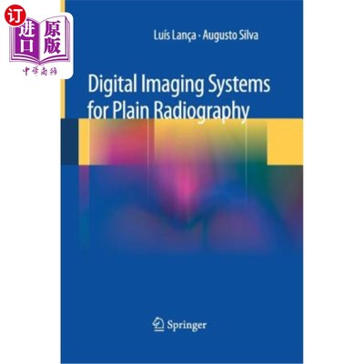 海外直订医药图书Digital Imaging Systems for Plain Radiography 平片数字成像系统