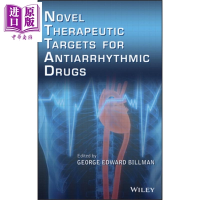 抗心律失常药物的新治疗靶标 Novel Therapeutic Targets for Antiarrhythmic Drugs 英文原版 George Billman【中商原版】Wi