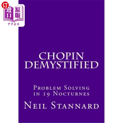 海外直订Chopin Demystified: Problem Solving in 19 Nocturnes 揭秘肖邦:19首夜曲中的问题解决