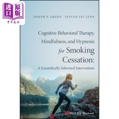 现货 Cognitive Behavioral Therapy Mindfulness and Hypnosis for Smoking Cessation Joseph Green