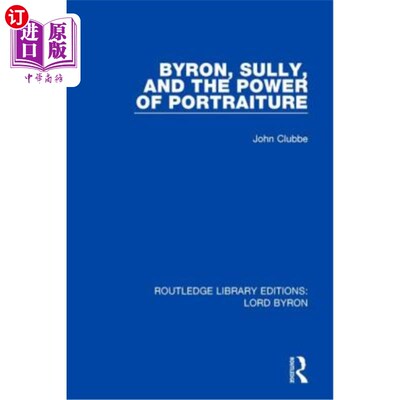 海外直订Byron, Sully, and the Power of Portraiture 拜伦、萨利和肖像画的力量