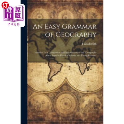 海外直订An Easy Grammar of Geography: Intended As a Companion and Introduction to the 