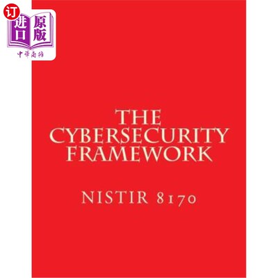 海外直订The Cybersecurity Framework - DRAFT NISTIR 8170: Implementation Guidance for Fed