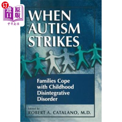 海外直订When Autism Strikes: Families Cope with Childhood Disintegrative Disorder 自闭症发作时：家庭应对儿童期分裂