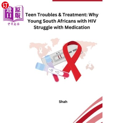 海外直订医药图书Teen Troubles & Treatment: Why Young South Africans with HIV Struggle with Medic 青少年的麻烦和治疗