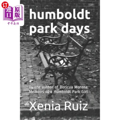 海外直订Humboldt Park Days: By the author of Boricua Morena: Memoirs of a Humboldt Park   洪堡公园日：作者