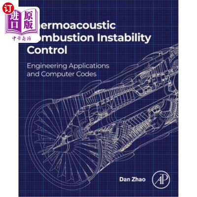 海外直订Thermoacoustic Combustion Instability Control: Engineering Applications and Comp 热声燃烧不稳定性控制:工程
