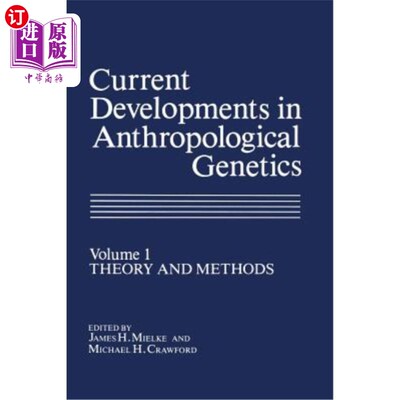 海外直订医药图书Current Developments in Anthropological Genetics: Volume 1 Theory and Methods 人类学遗传学的最新进
