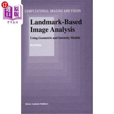海外直订Landmark-Based Image Analysis: Using Geometric and Intensity Models 基于地标的图像分析：使用几何和强度模型