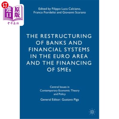 海外直订The Restructuring of Banks and Financial Systems in the Euro Area and the Financ 欧元区银行和金融体系的重组与中