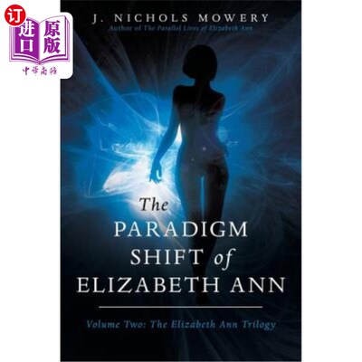 海外直订The Paradigm Shift of Elizabeth Ann: Volume Two: The Elizabeth Ann Trilogy 伊丽莎白安的范式转换：第二卷：伊