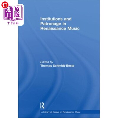 海外直订Institutions and Patronage in Renaissance Music 文艺复兴时期音乐的制度和赞助