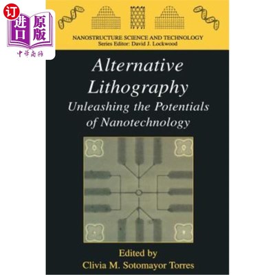 海外直订Alternative Lithography: Unleashing the Potentials of Nanotechnology 替代光刻技术：释放纳米技术的潜力
