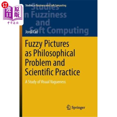 海外直订Fuzzy Pictures as Philosophical Problem and Scientific Practice: A Study of Visu 模糊图像的哲学问题与科学实