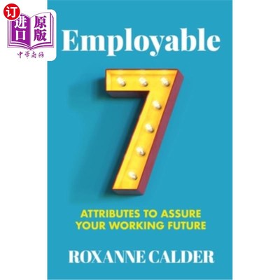 海外直订Employable: 7 Attributes to Assure Your Working Future 适合雇佣:保证你未来工作的7个特征