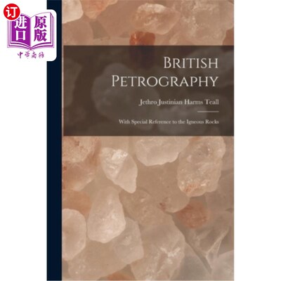 海外直订British Petrography: With Special Reference to the Igneous Rocks 英国岩石学:特别提到火成岩