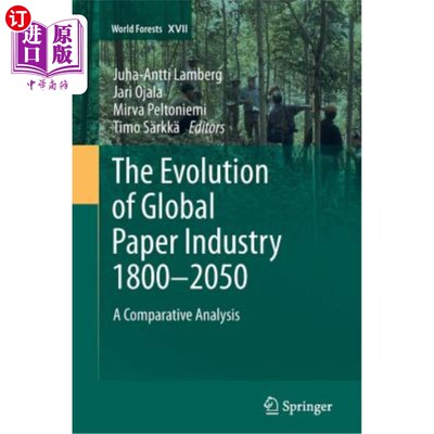 海外直订The Evolution of Global Paper Industry 1800?-2050: A Comparative Analysis 1800年全球造纸工业的演变-2050年：