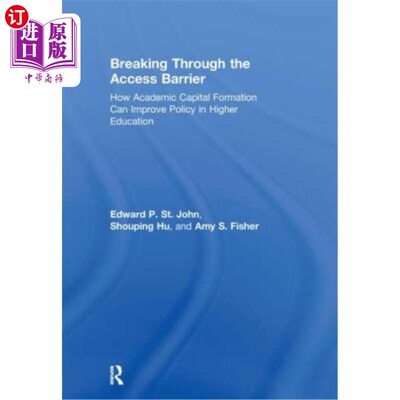 海外直订Breaking Through the Access Barrier: How Academic Capital Formation Can Improve  突破准入壁垒:学术资本形成