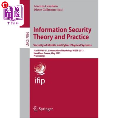 海外直订Information Security Theory and Practice. Security of Mobile and Cyber-Physical  信息安全理论与实践。移动和