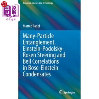 海外直订Many-Particle Entanglement, Einstein-Podolsky-Rosen Steering and Bell Correlatio 玻色-爱因斯坦凝聚中的多粒子纠