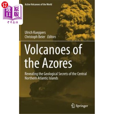 海外直订Volcanoes of the Azores: Revealing the Geological Secrets of the Central Norther 亚速尔群岛的火山：揭示北大