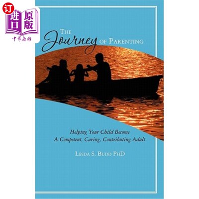 海外直订The Journey of Parenting: Helping Your Child Become A Competent, Caring, Contrib 育儿之旅：帮助你的孩子成为