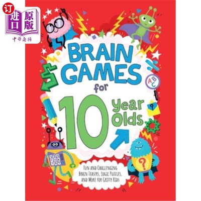 海外直订Brain Games for 10 Year Olds: Fun and Challenging Brain Teasers, Logic Puzzles,  10岁儿童的脑力游戏：有趣和