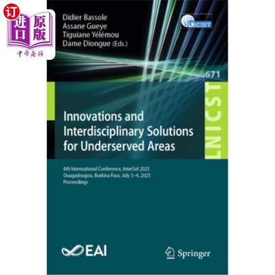 海外直订Innovations and Interdisciplinary Solutions for Underserved Areas: 8th Internati 服务不足地区的创新和跨学科