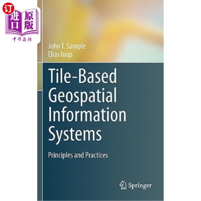 海外直订Tile-Based Geospatial Information Systems: Principles and Practices 基于瓦片的地理空间信息系统:原理与实践
