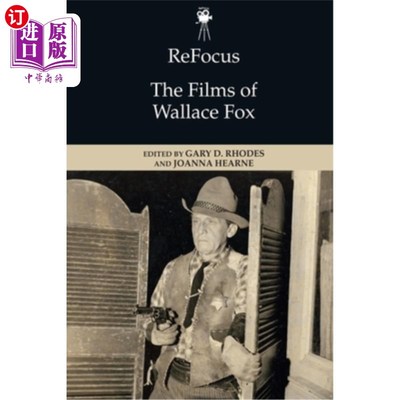 海外直订Refocus: The Films of Wallace Fox 重新聚焦：华莱士·福克斯的电影