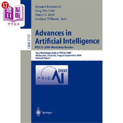 海外直订Advances in Artificial Intelligence. Pricai 2000 Workshop Reader: Four Workshops 人工智能的进展。Pr