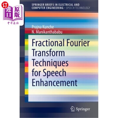 海外直订Fractional Fourier Transform Techniques for Speech Enhancement 用于语音增强的分数傅里叶变换技术