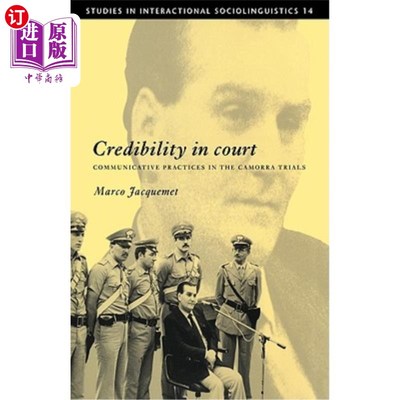 海外直订Credibility in Court: Communicative Practices in the Camorra Trials 法庭上的可信度：卡莫拉试验中的交流实践