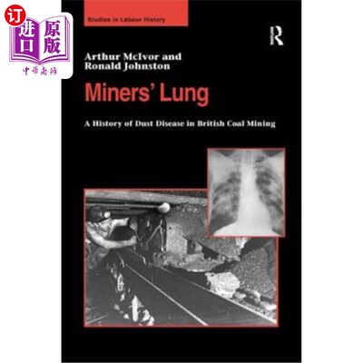 海外直订医药图书Miners' Lung: A History of Dust Disease in British Coal Mining 矿工的肺：英国煤矿粉尘疾病史
