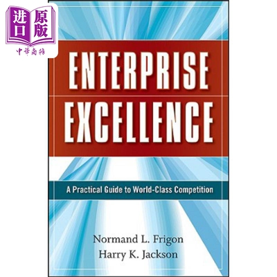 现货 企业卓越 竞争实用指南 英文原版 Enterprise Excellence A Practical Guide To World Class Competition Normand Frigon