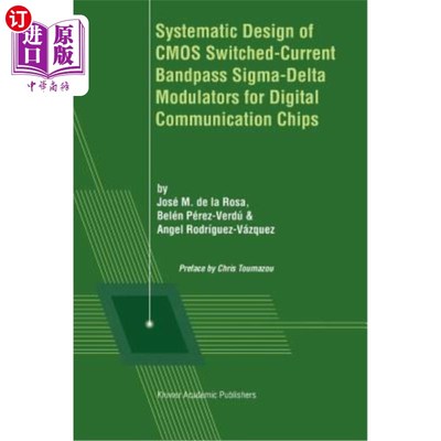 海外直订Systematic Design of CMOS Switched-Current Bandpass Sigma-Delta Modulators for D 数字通信芯片CMOS开关电流带
