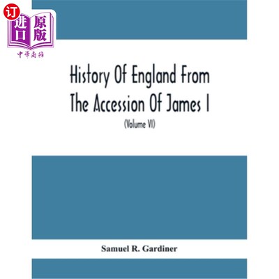 海外直订History Of England From The Accession Of James I. To The Outbreak Of The Civil W 从詹姆斯一世登基到1