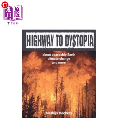 海外直订Highway to Dystopia: About spaceship Earth, Climate Change and more 通往反乌托邦的高速公路:关于宇宙飞船地球