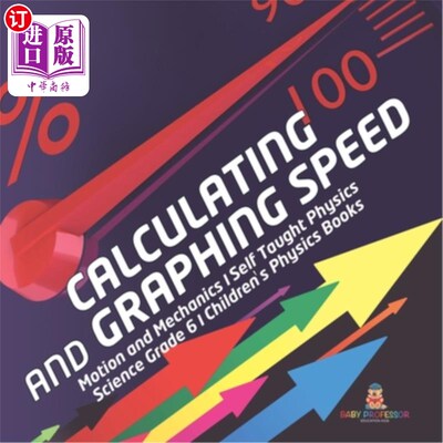 海外直订Calculating and Graphing Speed Motion and Mechanics Self Taught Physics Science  计算和绘图速度运动和力学自