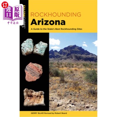 海外直订Rockhounding Arizona: A Guide to the State's Best Rockhounding Sites 摇滚亚利桑那州:该州摇滚地点指南