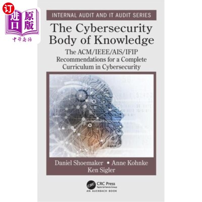 海外直订The Cybersecurity Body of Knowledge: The Acm/Ieee/Ais/Ifip Recommendations for a 安全知识体系:A